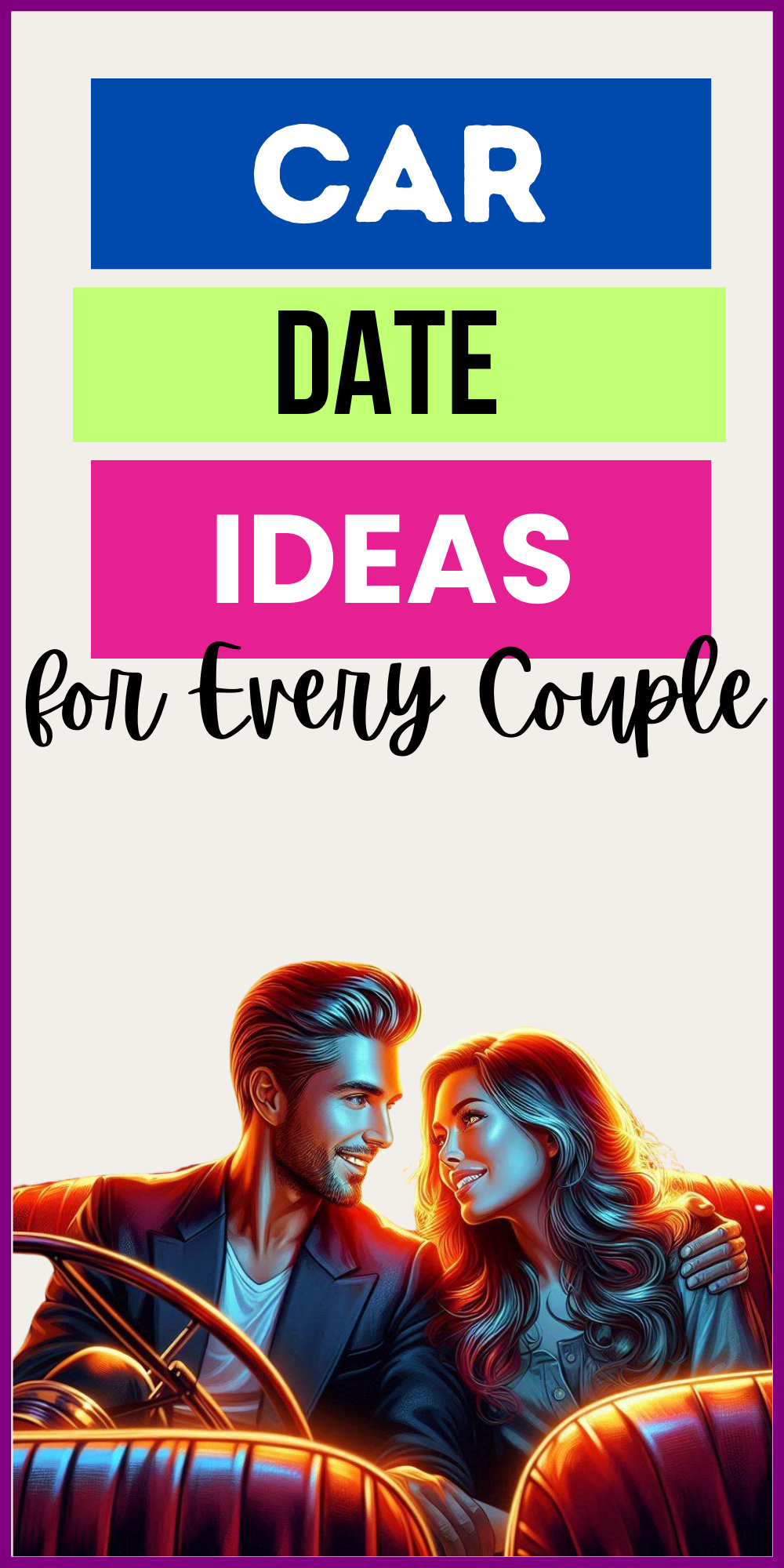 50+ Car Date Ideas for Every Couple and Every Season - foreverlovebird.com