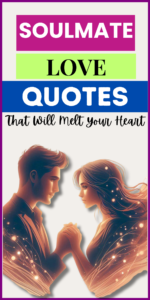 120 Soulmate Love Quotes That Will Melt Your Heart - foreverlovebird.com